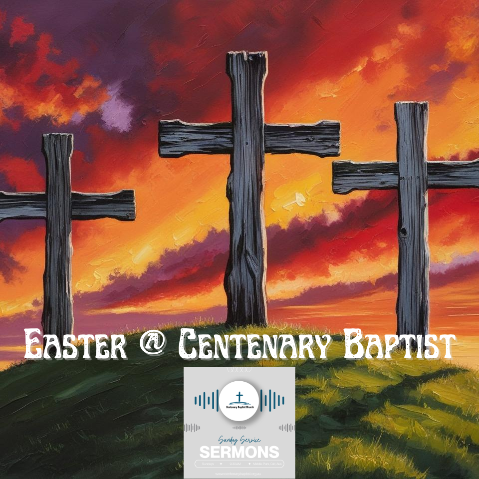 Matthew 21:1-17 // Palm Sunday – Easter 2025 – Centenary Baptist Church